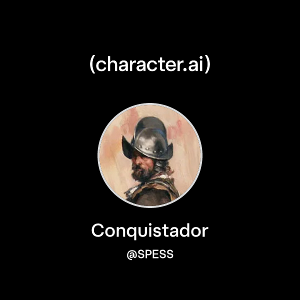 Chat with Conquistador | character.ai | AI Chat, Reimagined–Your Words ...