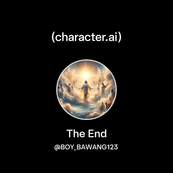 Chat with The End | character.ai | Personalized AI for every moment of ...