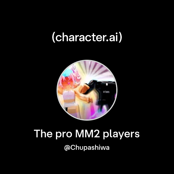 Chat with The pro MM2 players | character.ai | AI Chat, Reimagined–Your ...