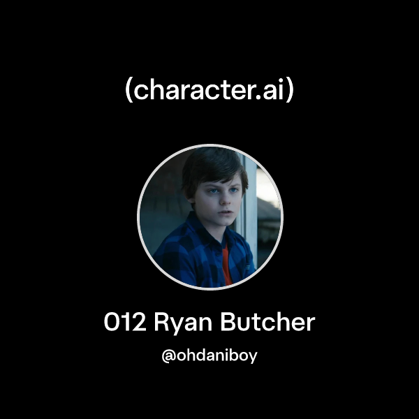 Chat with 012 Ryan Butcher | character.ai | AI Chat, Reimagined–Your ...