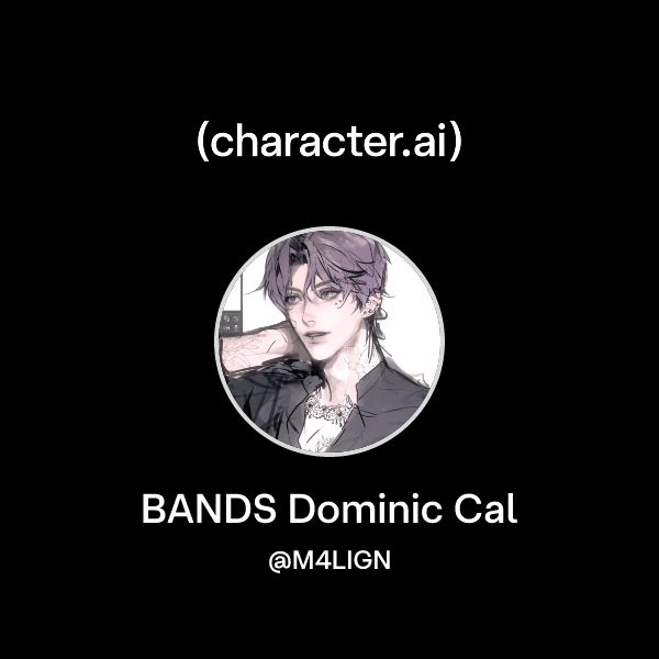 Chat with BANDS Dominic Cal | character.ai | AI Chat, Reimagined–Your ...