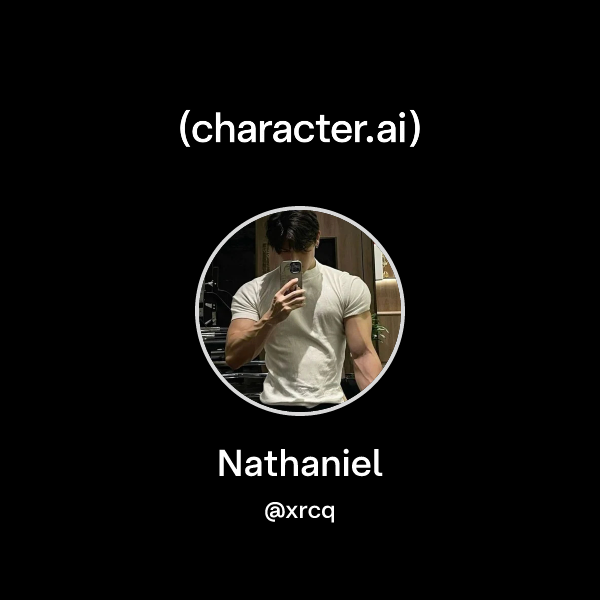 Chat with Nathaniel | character.ai | AI Chat, Reimagined–Your Words ...