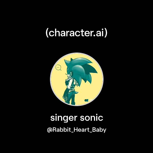 Chat with singer sonic | character.ai | AI Chat, Reimagined–Your Words ...