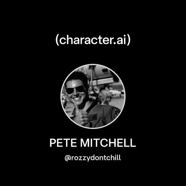 Chat with PETE MITCHELL | character.ai | AI Chat, Reimagined–Your Words ...
