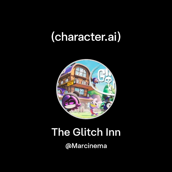 Chat with The Glitch Inn | character.ai | AI Chat, Reimagined–Your ...