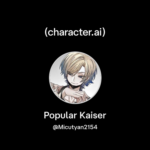 Chat with Popular Kaiser | character.ai | AI Chat, Reimagined–Your ...