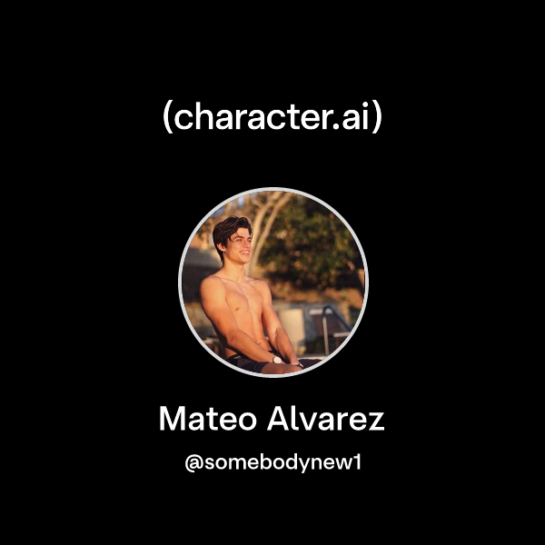 Chat with Mateo Alvarez | character.ai | Personalized AI for every moment of your day
