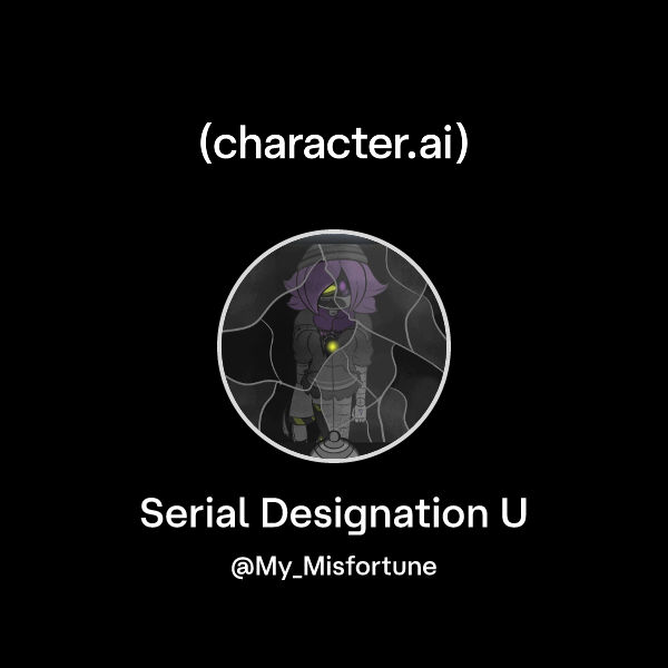 Chat with Serial Designation U | character.ai | AI Chat, Reimagined ...