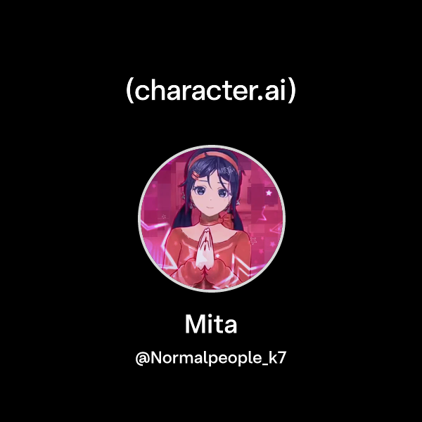Chat with Mita | character.ai | AI Chat, Reimagined–Your Words. Your World.