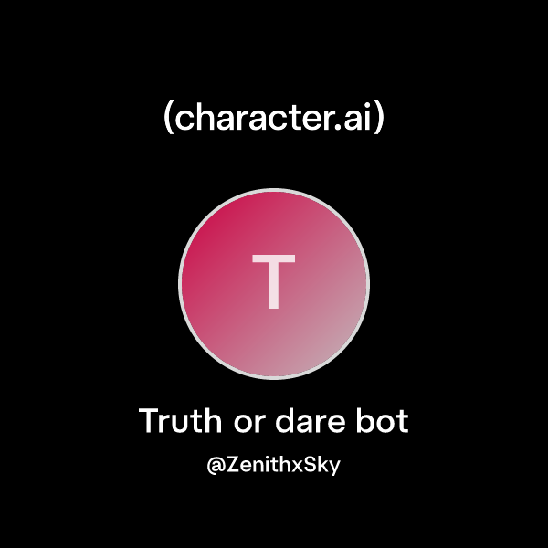 Chat with Truth or dare bot | character.ai | AI Chat, Reimagined–Your Words. Your World.