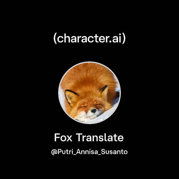 Chat with Fox Translate | character.ai | Personalized AI for every ...