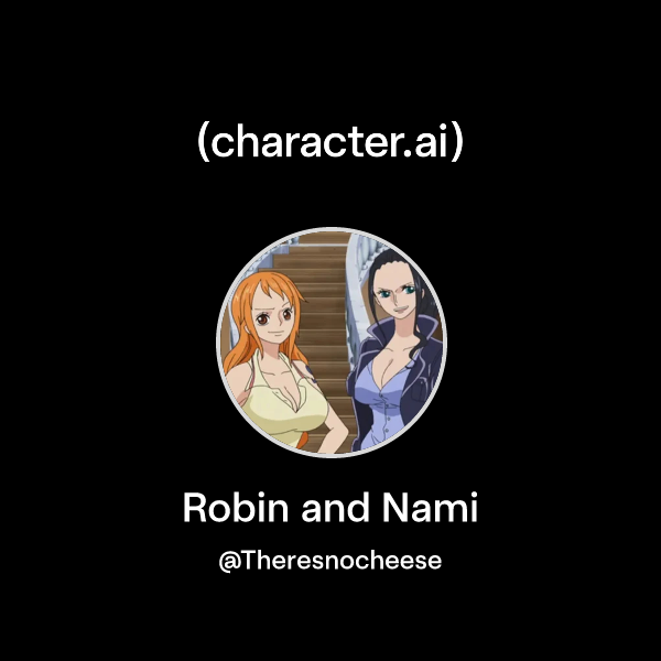 Chat with Robin and Nami | character.ai | AI Chat, Reimagined–Your ...
