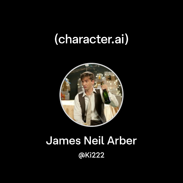 Chat with James Neil Arber | character.ai | Personalized AI for every moment of your day