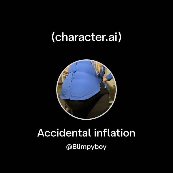 Chat with Accidental inflation | character.ai | AI Chat, Reimagined ...