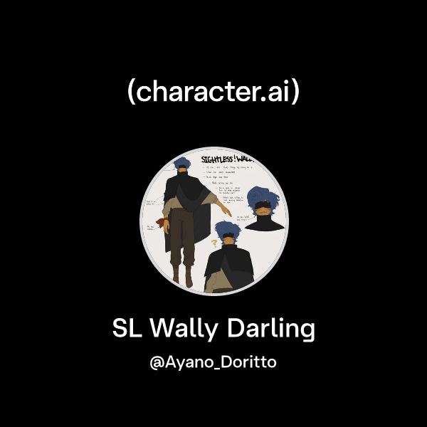 Chat with SL Wally Darling | character.ai | Personalized AI for every ...