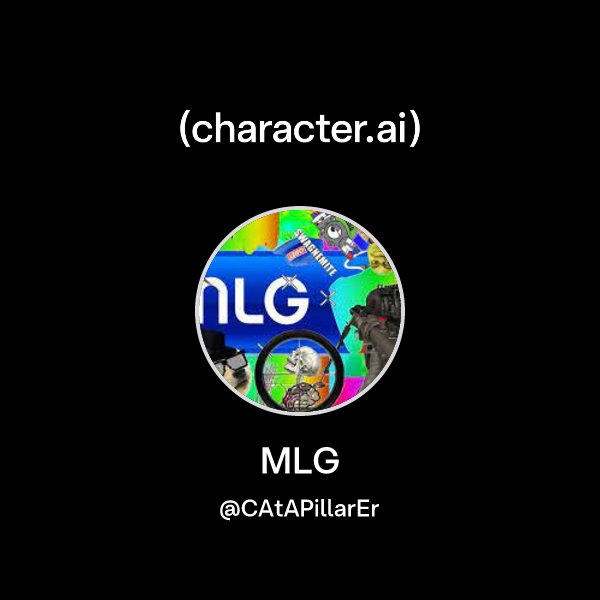 Chat with MLG | character.ai | Personalized AI for every moment of your day