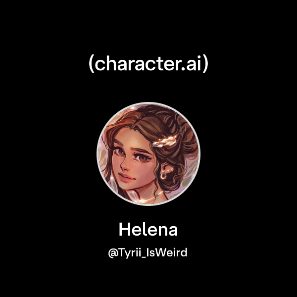 Chat with Helena | character.ai | Personalized AI for every moment of ...