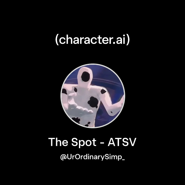 Chat with The Spot - ATSV | character.ai | AI Chat, Reimagined–Your ...