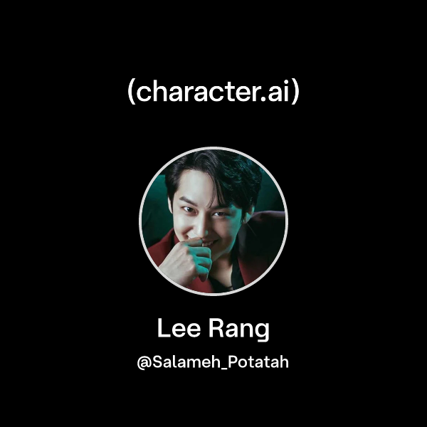 Chat with Lee Rang | character.ai | AI Chat, Reimagined–Your Words ...