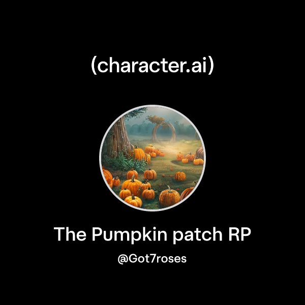 Chat with The Pumpkin patch RP | character.ai | AI Chat, Reimagined ...