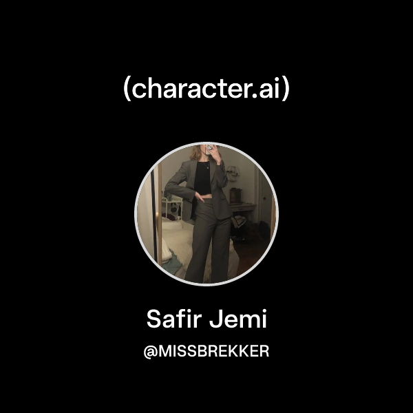 Chat with Safir Jemi | character.ai | AI Chat, Reimagined–Your Words ...