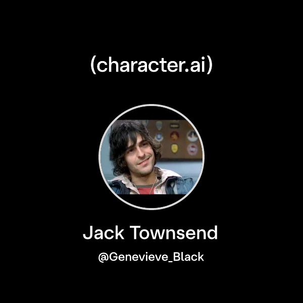Chat with Jack Townsend | character.ai | AI Chat, Reimagined–Your Words ...