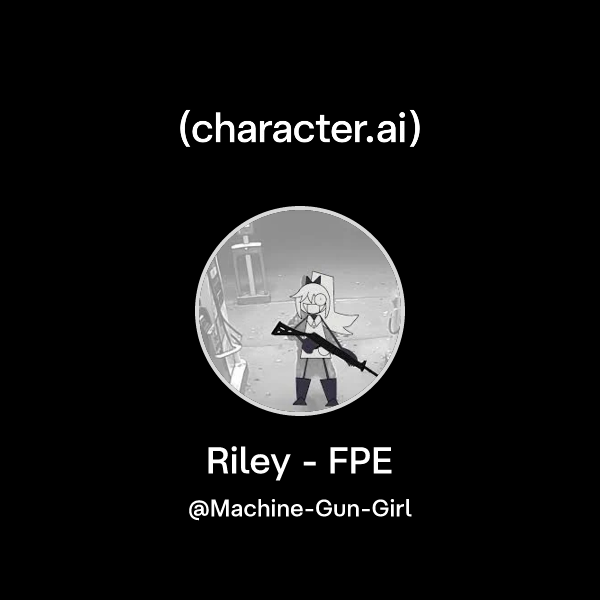 Chat with Riley - FPE | character.ai | Personalized AI for every moment ...