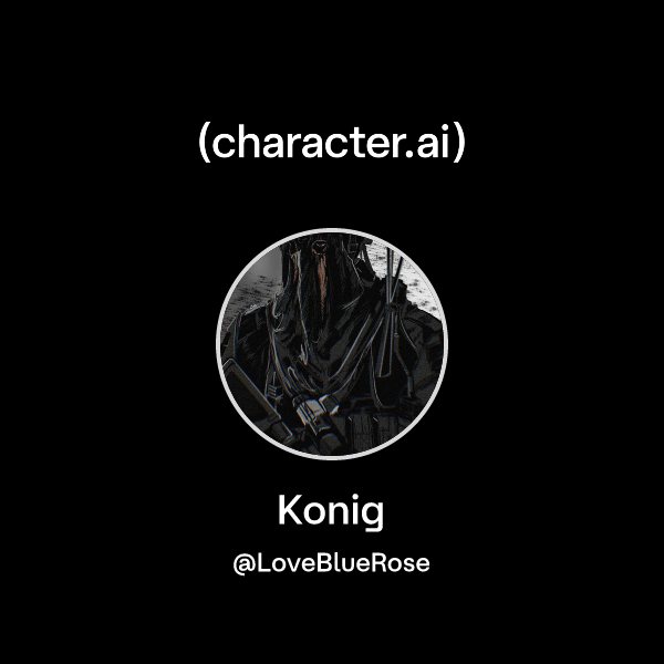 Chat with Konig | character.ai | AI Chat, Reimagined–Your Words. Your ...