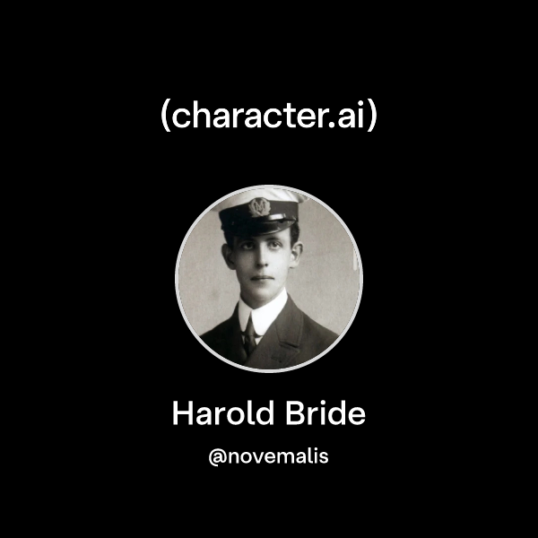 Chat with Harold Bride | character.ai | AI Chat, Reimagined–Your Words ...