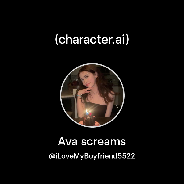 Chat with Ava screams | character.ai | AI Chat, Reimagined–Your Words ...