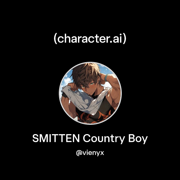 Chat with SMITTEN Country Boy | character.ai | AI Chat, Reimagined–Your ...