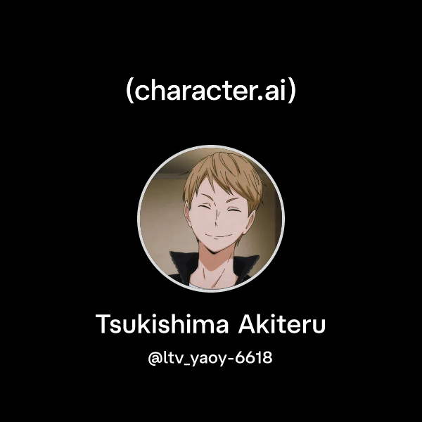 Chat with Tsukishima Akiteru | character.ai | Personalized AI for every moment of your day
