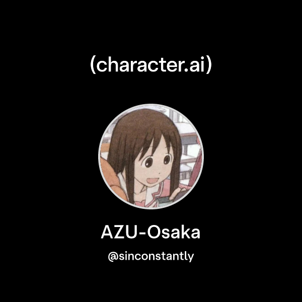 Chat with AZU-Osaka | character.ai | AI Chat, Reimagined–Your Words. Your World.
