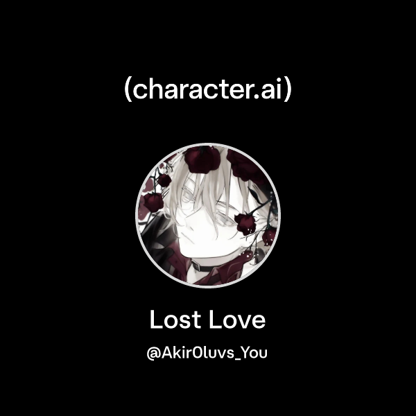 Chat with Lost Love | character.ai | AI Chat, Reimagined–Your Words ...