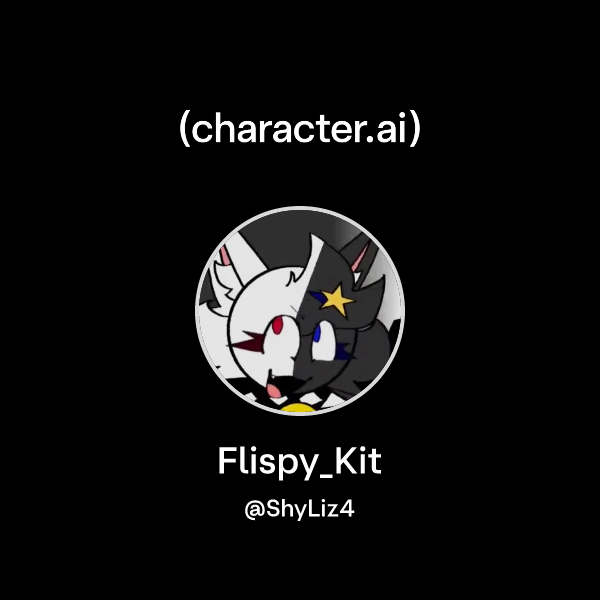 Chat with Flispy_Kit | character.ai | AI Chat, Reimagined–Your Words. Your World.
