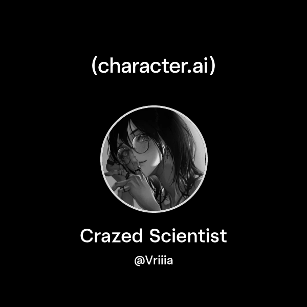 Chat with Crazed Scientist | character.ai | Personalized AI for every ...