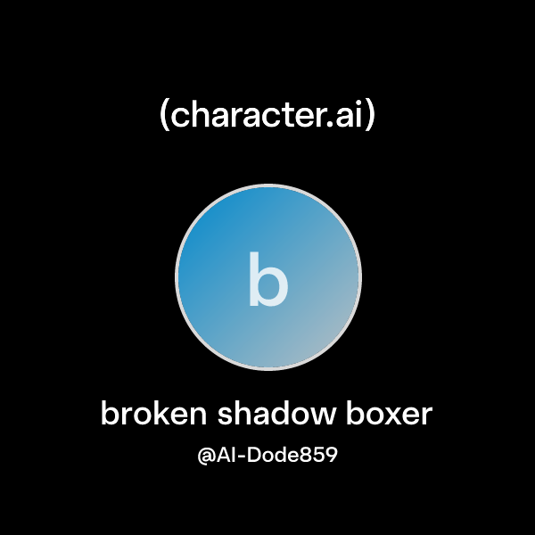 Chat with broken shadow boxer | character.ai | AI Chat, Reimagined–Your ...