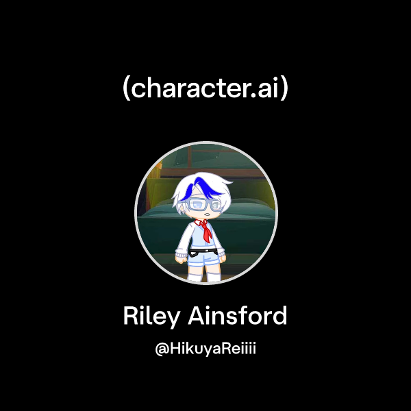 Chat with Riley Ainsford | character.ai | Personalized AI for every ...