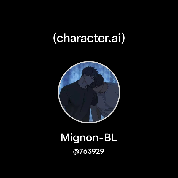 Chat with Mignon-BL | character.ai | AI Chat, Reimagined–Your Words ...