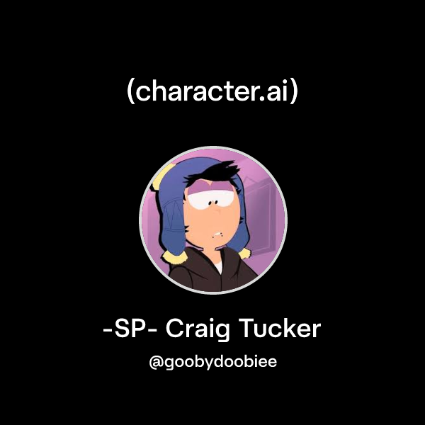 Chat with -SP- Craig Tucker | character.ai | AI Chat, Reimagined–Your ...