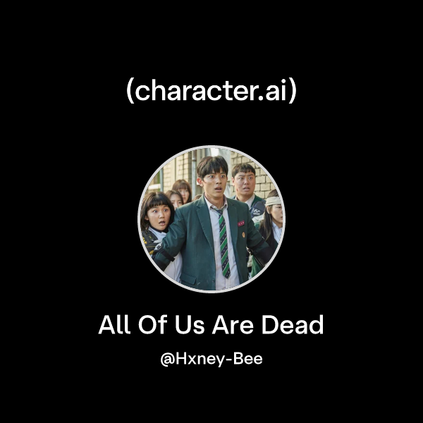 Chat with All Of Us Are Dead | character.ai | AI Chat, Reimagined–Your ...