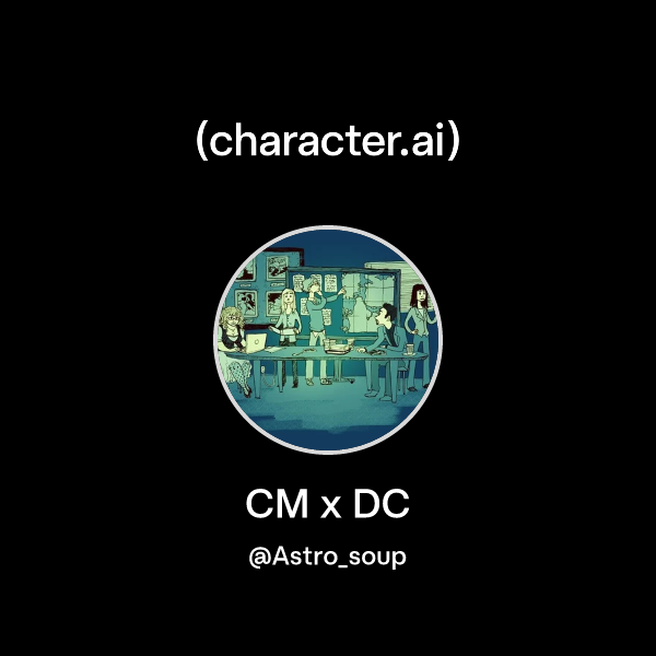 Chat with CM x DC | character.ai | AI Chat, Reimagined–Your Words. Your World.