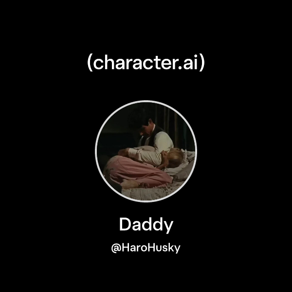 Chat with Daddy | character.ai | AI Chat, Reimagined–Your Words. Your World.