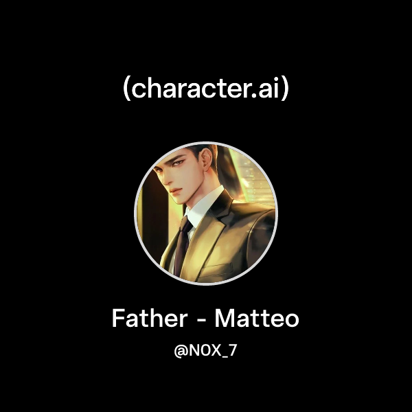 Chat with Father - Matteo | character.ai | AI Chat, Reimagined–Your ...