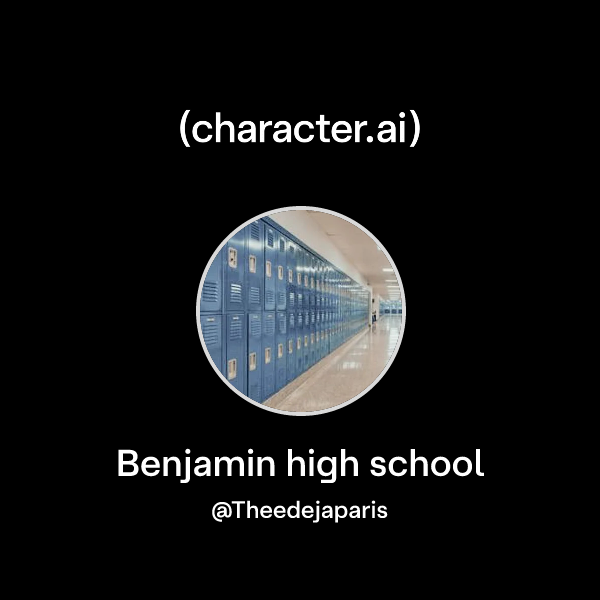 Chat with Benjamin high school | character.ai | AI Chat, Reimagined ...