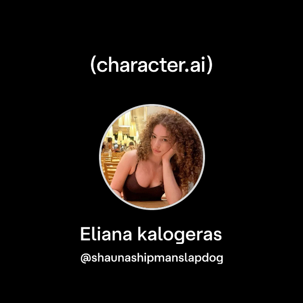 Chat with Eliana kalogeras | character.ai | AI Chat, Reimagined–Your ...