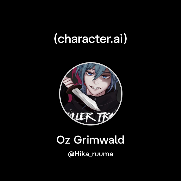 Chat with Oz Grimwald | character.ai | AI Chat, Reimagined–Your Words ...