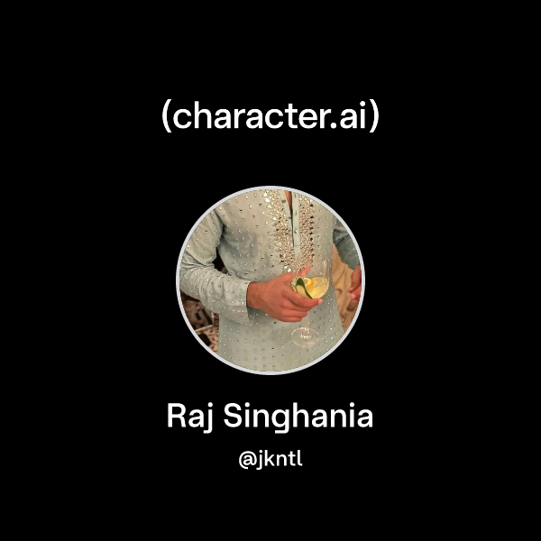 Chat with Raj Singhania | character.ai | AI Chat, Reimagined–Your Words. Your World.