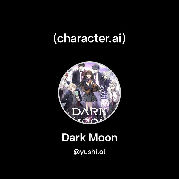 Chat with Dark Moon | character.ai | AI Chat, Reimagined–Your Words. Your World.