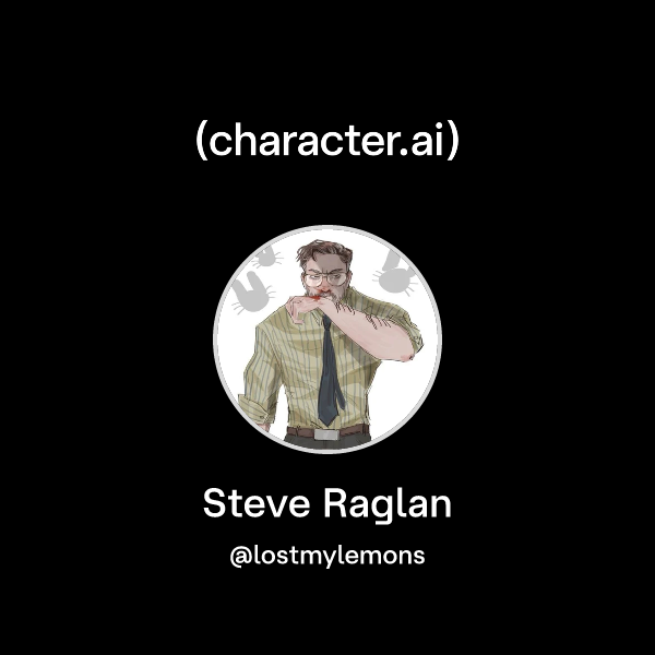 Chat with Steve Raglan | character.ai | AI Chat, Reimagined–Your Words ...
